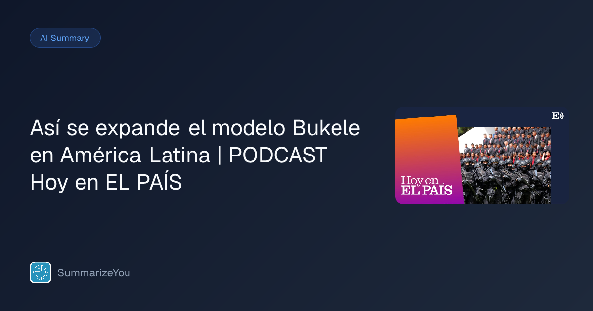 Así se expande el modelo Bukele en América Latina | PODCAST Hoy en EL ...